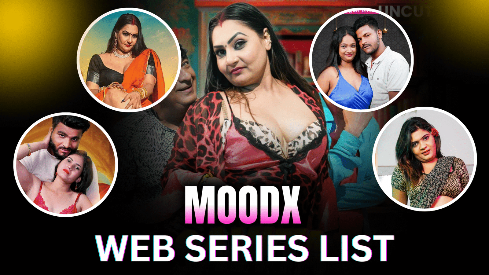 Moodx Web Series List, Cast Name, Actress Names With Pics In 2025 - EverythingBollywood.in